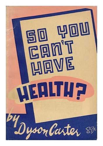 So You Cant Have Health?: Amazon.co.uk: Carter, Dyson: Books