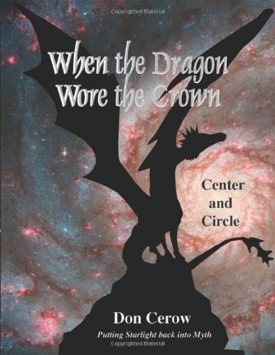 When the Dragon Wore the Crown: Putting Starlight Back into Myth by Don ...