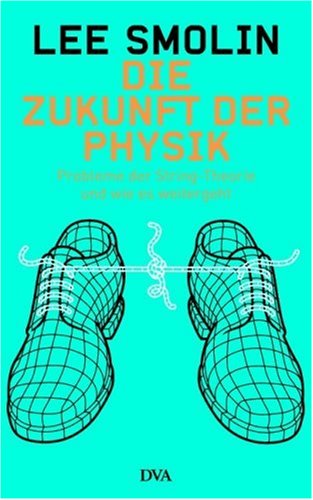 Amazon.com: Die Zukunft der Physik: Probleme der String-Theorie und wie ...