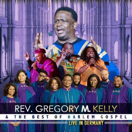 Écouter Live in Germany par Rev. Gregory M. Kelly & The Best of Harlem ...