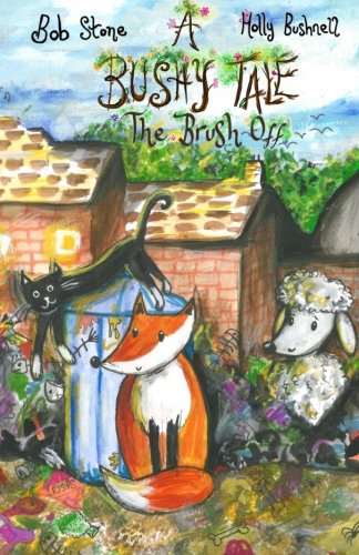 The Brush Off (Bushy Tale) : Stone, Bob, Bushnell, Holly: Amazon.in: Books