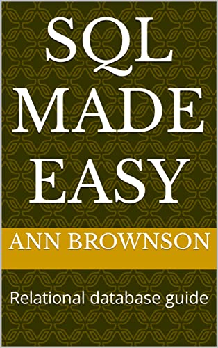 Amazon.com: SQL made easy: Relational database guide eBook : Brownson ...