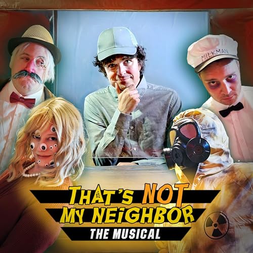 Play That's Not My Neighbor: The Musical by Random Encounters feat ...