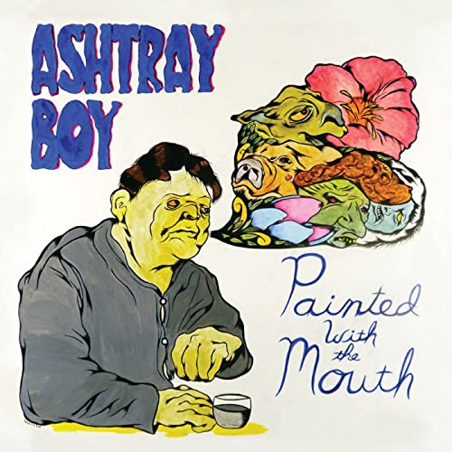 Play Painted With The Mouth by Ashtray Boy on Amazon Music