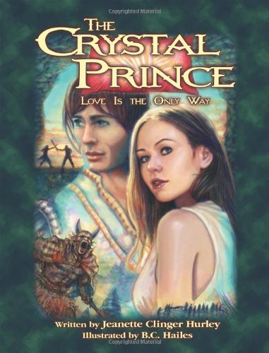 The Crystal Prince: Love Is the Only Way : Hurley, Jeanette Clinger ...