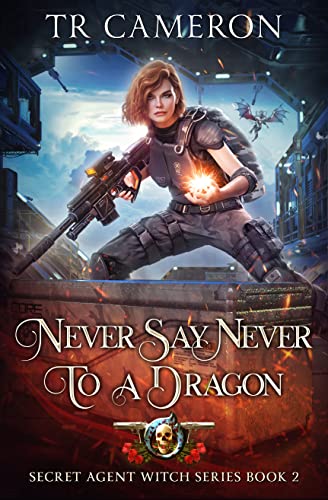 Never Say Never To A Dragon (Secret Agent Witch Book 2) - Kindle ...