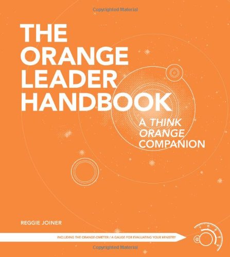 The Orange Leader Handbook: A Think Orange Companion: Joiner, Reggie ...