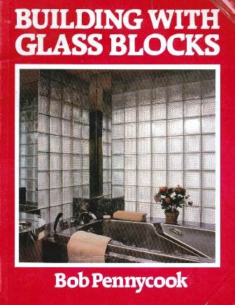 Building With Glass Blocks: Pennycock, Bob: 9780385251143: Amazon.com ...
