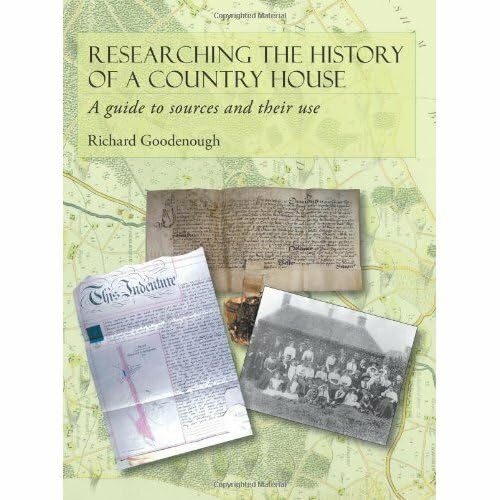 Researching the History of a Country House: Dr Richard Goodenough ...