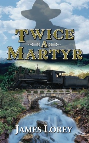 Twice a Martyr: Lorey, James: 9780985214357: Amazon.com: Books
