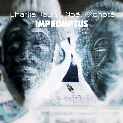 Amazon MusicでNoël Akchoté & Charlie RauhのImpromptusを再生する