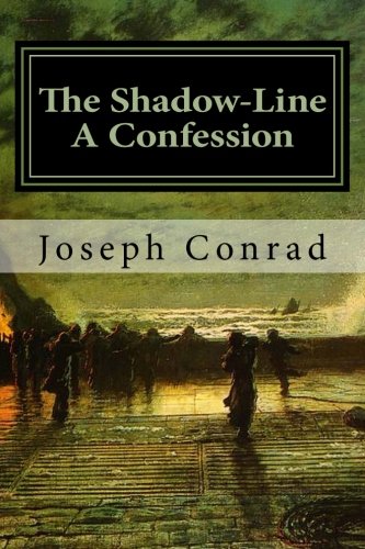 The Shadow-Line A Confession: Conrad, Joseph: 9781530679737: Amazon.com ...