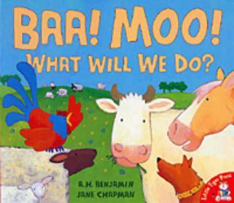 Baa, Moo, What Will We Do?: Amazon.co.uk: Benjamin, A, Chapman, J ...