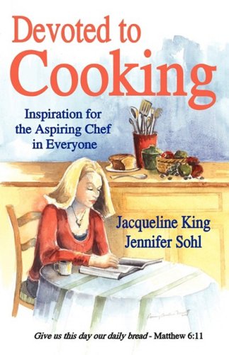 Devoted to Cooking: Jackie King, Jennifer Sohl: Amazon.com: Books