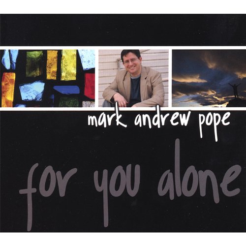 Amazon.com: For You Alone : Mark Andrew Pope: Digital Music