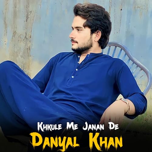 Play Khkule Me Janan De by Danyal Khan on Amazon Music