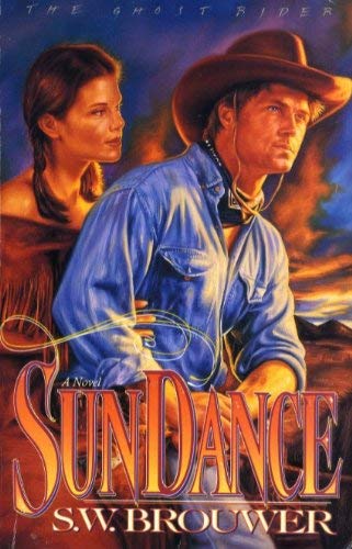 Sundance (The Ghost Rider, Book 3): Brouwer, Sigmund: 9781564764270 ...