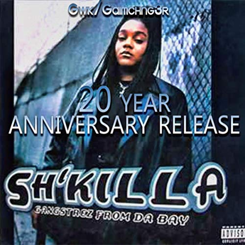 Amazon MusicでSh'killaのGangstrez from da Bay (20 Year Anniversary ...