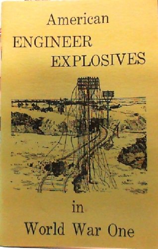 American Engineer Explosives in World War One: unknown author: Amazon ...