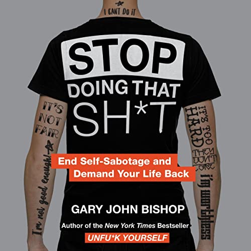 Amazon.com: Stop Doing That Sh*t: End Self-Sabotage and Demand Your ...