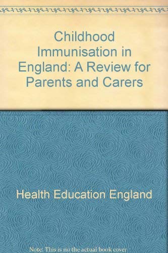 A Review for Parents and Carers (Childhood Immunisation in England ...