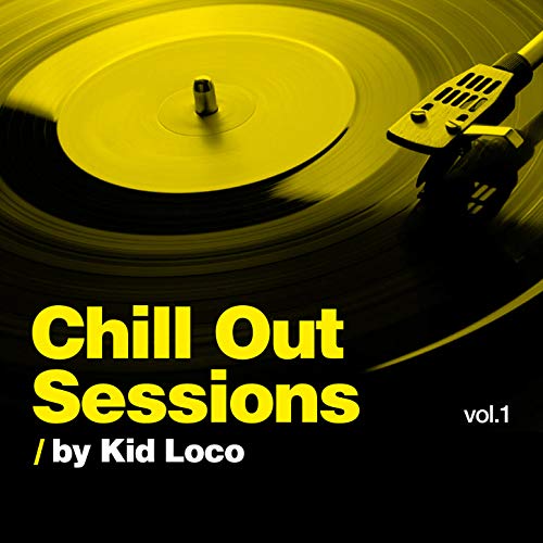 Play Chill Out Sessions, Vol. 1 (by Kid Loco) by Kid Loco on Amazon Music