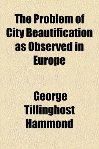 The Problem of City Beautification as Observed in Europe : Amazon.in: Books