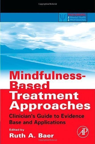 By Ruth A. Baer - Mindfulness-Based Treatment Approaches: Clinician's ...