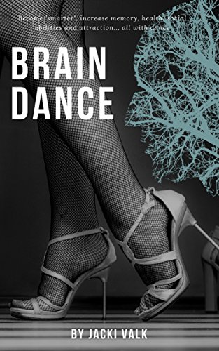 Brain Dance: Become 'smarter', increase memory, health, social ...