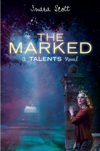 Amazon.com: The Marked (A Talents Novel): 9781423116370: Scott, Inara ...