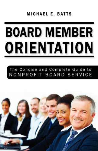 Board Member Orientation: The Concise and Complete Guide to Nonprofit ...