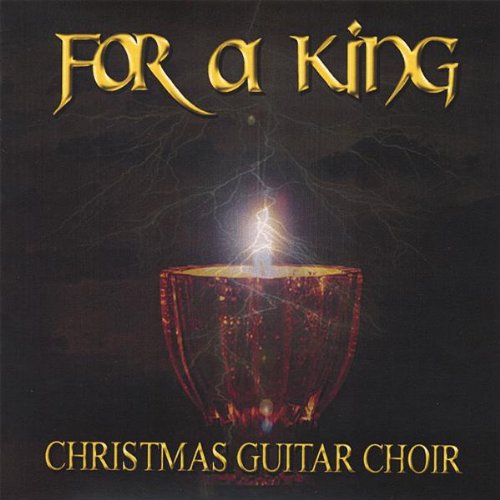 Robin Lahiri/Christmas Guitar Choir - For A King: Christmas Guitar ...