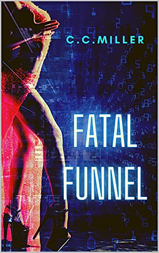 Fatal Funnel (Funnel Series Book 1) - Kindle edition by Miller, C.C ...