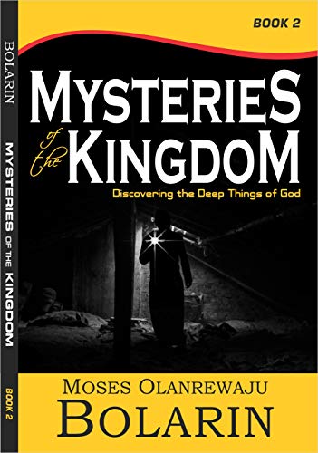 Mysteries of the Kingdom - Book 2: Discovering the Deep Things of God (Mysteries of the Kingdom ...