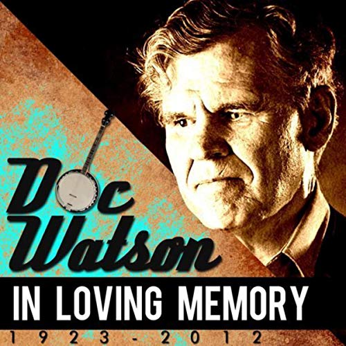 In Loving Memory (1923-2012) by Doc Watson on Amazon Music - Amazon.co.uk