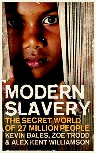Modern Slavery: The Secret World of 27 Million People: Bales, Kevin ...