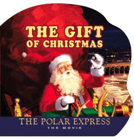 The Gift of Christmas: The Polar Express: The Movie: Houghton Mifflin ...