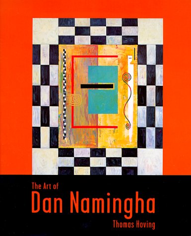THE ART OF DAN NAMINGHA: Hoving, Thomas: 9780810940505: Amazon.com: Books