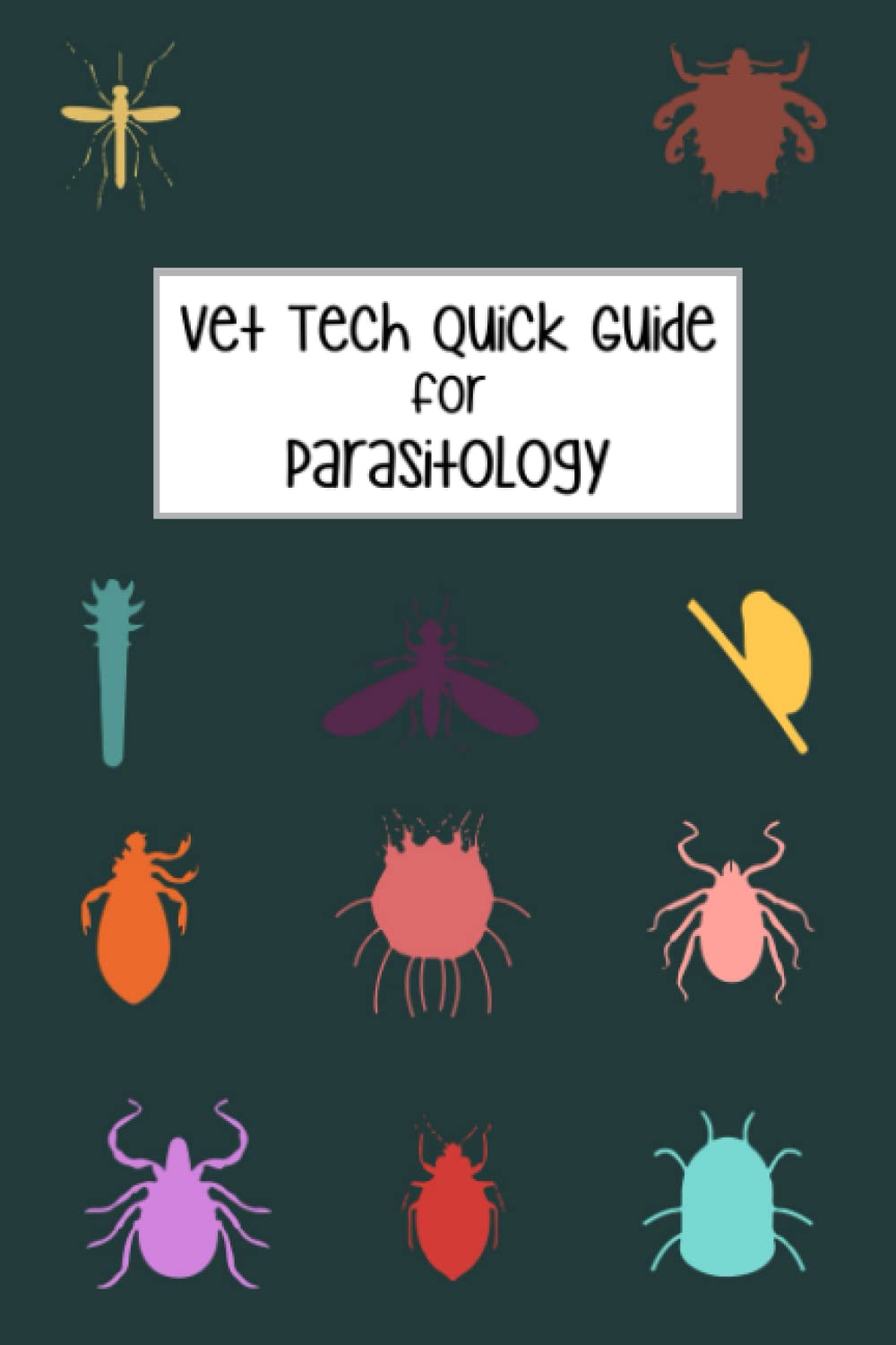 The Vet Tech Quick Guides: Vet Tech Quick Guide for Parasitology | 120 ...