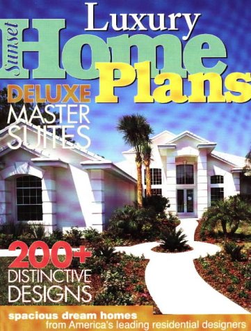 Luxury Home Plans (Best Home Plans Series): Sunset Books: 9780376011909 ...
