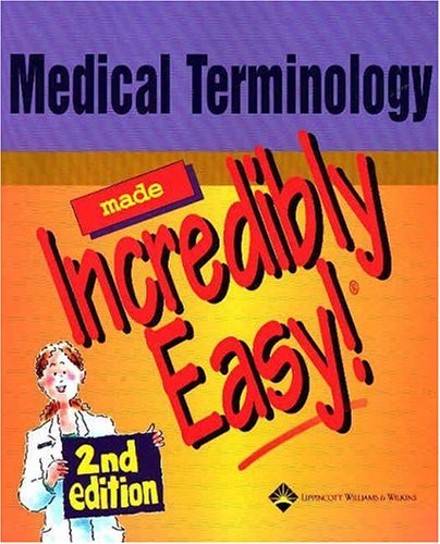 Medical Terminology Made Incredibly Easy: Springhouse Corporation ...