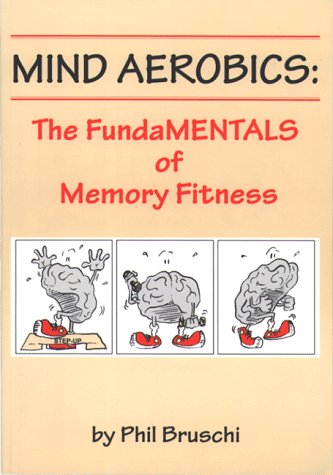 Mind Aerobics: The FundaMENTALS of Memory Fitness: Mancuso, Michael ...