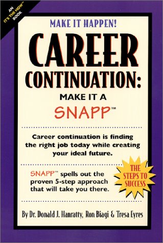 Career Continuation: Make It a SNAPP: Hanratty, Dr. Donald J., Eyres ...