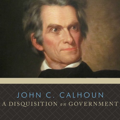 Amazon.com: A Disquisition on Government (Audible Audio Edition): John ...