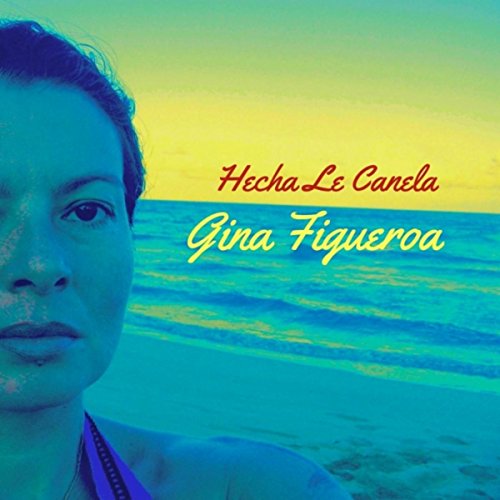 Amazon.co.jp: Hecha Le Canela : Gina Figueroa: Digital Music