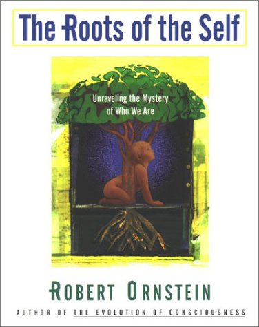 The Roots of the Self: Unraveling the Mystery of Who We Are: Ornstein, Robert E.: 9780062507884 ...