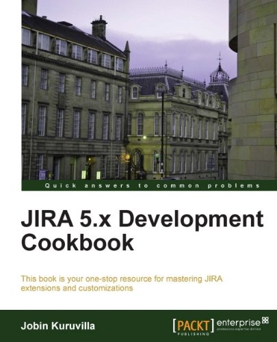 JIRA 5.x Development Cookbook , Kuruvilla, Jobin, eBook - Amazon.com