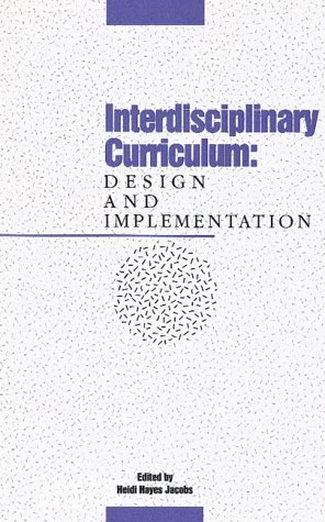 Interdisciplinary Curriculum: Design and Implementation (1989-11-15): Heidi Hayes Jacobs: Amazon ...