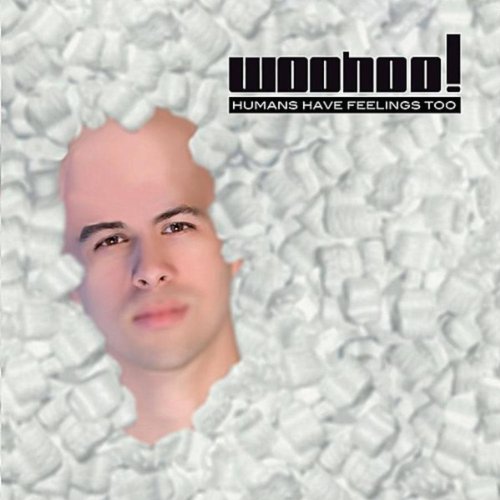 Play Humans Have Feelings Too by Woohoo! on Amazon Music
