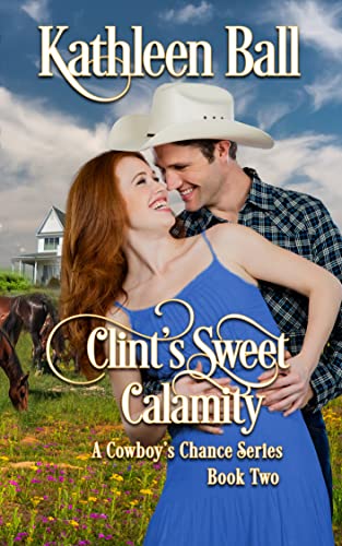 Clint's Sweet Calamity: A Sweet Contemporary Western Romance (A Cowboy ...